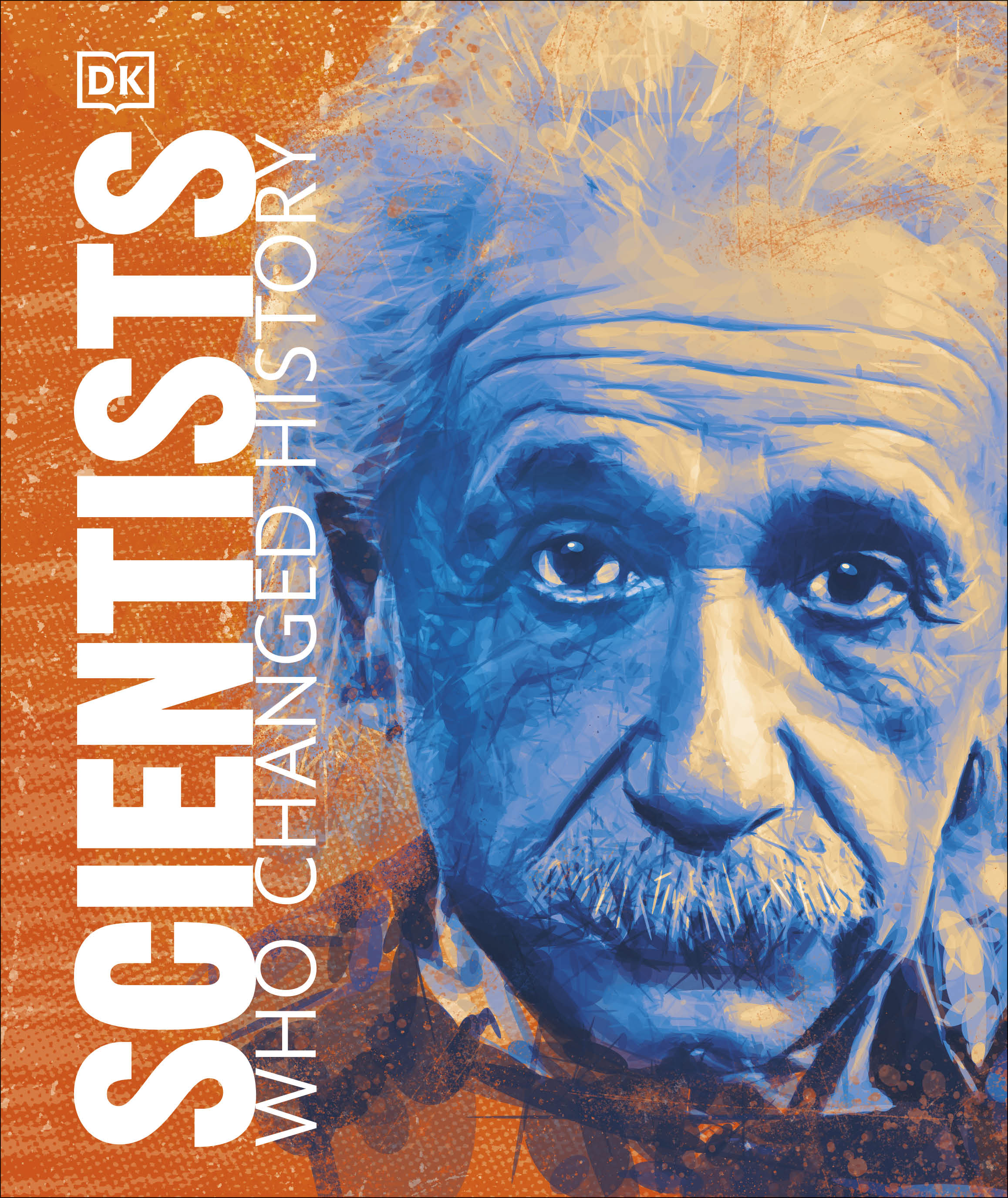 Scientists Who Changed History – DK